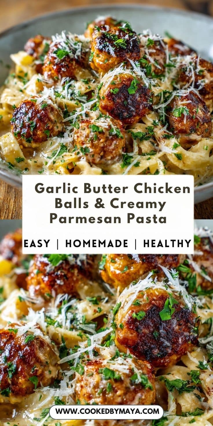 Garlic Butter Chicken Balls & Creamy Parmesan Pasta - Cooked by Maya